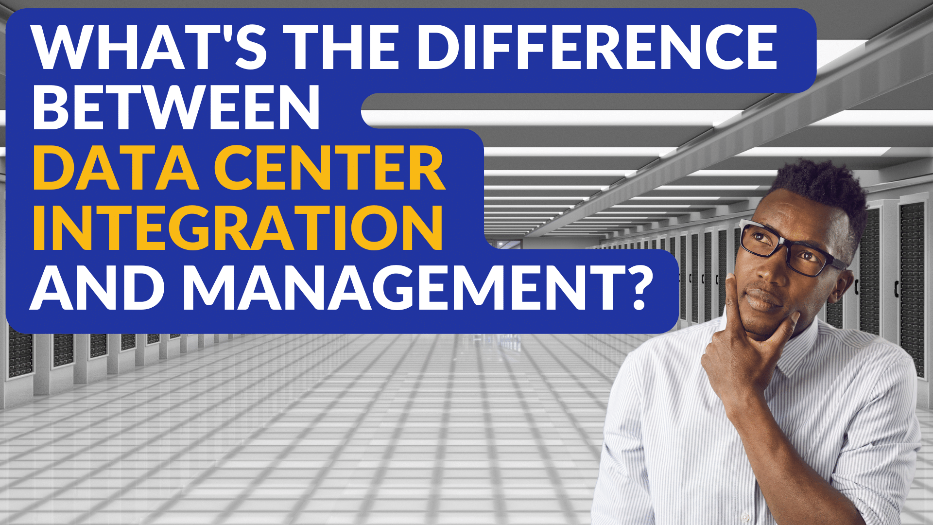 What's the Difference Between Data Center Integration and Data Center Management?